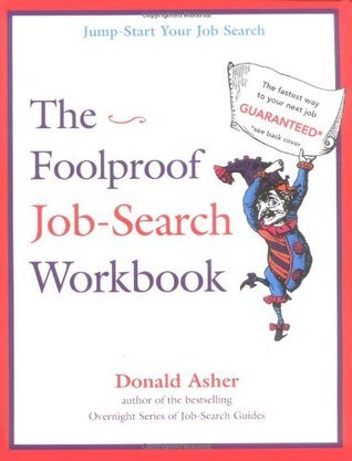 The Foolproof Job Search Workbook by Donald Asher | Goodreads