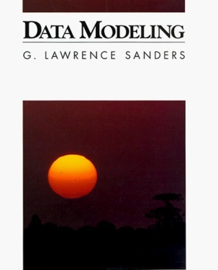 Data Modeling by G. Lawrence Sanders | Goodreads