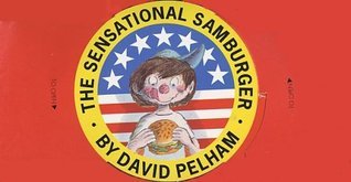 The Sensational Samburger by David Pelham | Goodreads