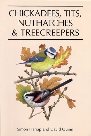 Chickadees, Tits, Nuthatches, and Treecreepers by Simon Harrap | Goodreads