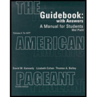 The American Pageant Guidebook with Answers: A Manual for Students, Vol ...