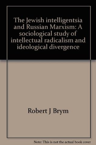 The Jewish intelligentsia and Russian Marxism: A sociological study of ...