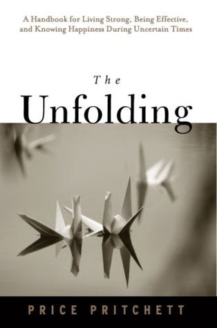 The Unfolding by Price Pritchett | Goodreads
