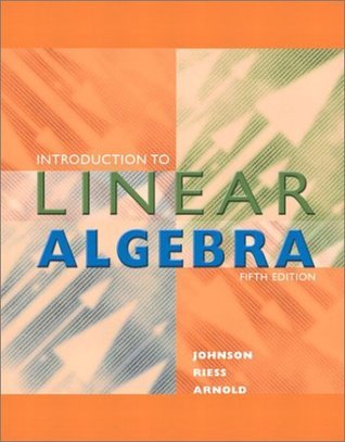Introduction to Linear Algebra (5th Edition) by Lee W. Johnson | Goodreads