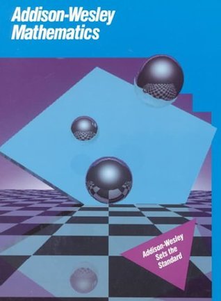 Addison-Wesley Mathematics Grade 6 by Robert E. Eicholz | Goodreads