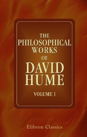 The Philosophical Works of David Hume 1 by David Hume | Goodreads