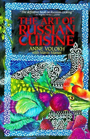 The Art of Russian Cuisine by Anne Volokh | Goodreads