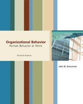 Organizational Behavior: Human Behavior at Work by John W. Newstrom ...
