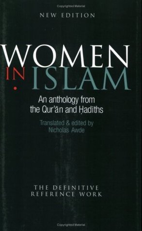 Women In Islam: An Anthology From The Qu'ran And Hadiths by Nicholas ...