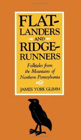 Flatlanders and Ridgerunners: Folktales from the Mountains of Northern ...