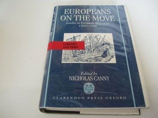 Europeans on the Move: Studies on European Migration, 1500-1800 by ...