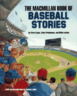 Macmillan Book of Baseball Stories by Terry Egan | Goodreads