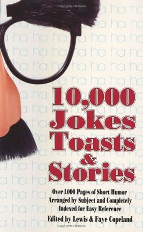 10,000 Jokes, Toasts, Stories by Lewis Copeland | Goodreads