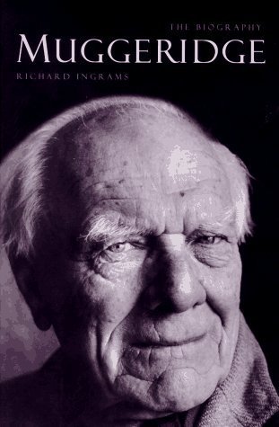Muggeridge: The Biography by Richard Ingrams | Goodreads