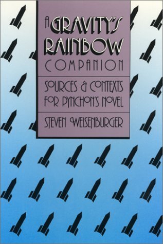 A Gravity's Rainbow Companion: Sources and Contexts for Pynchon's Novel ...