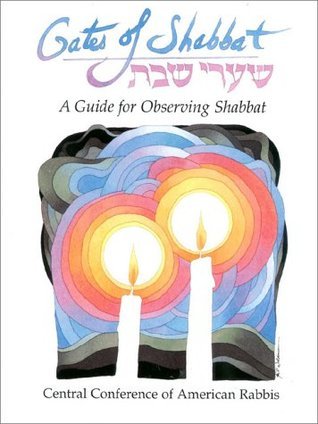 Gates of Shabbat: A Guide for Observing Shabbat by Mark Dov Shapiro ...