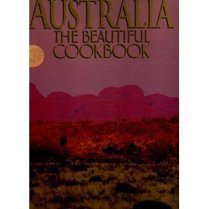 Australia the Beautiful Cookbook by Elise Pascoe | Goodreads
