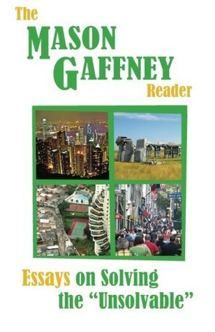 The Mason Gaffney Reader: Essays on Solving the "Unsolvable" by Mason ...