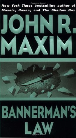Bannerman's Law (Bannerman #3) by John R. Maxim | Goodreads