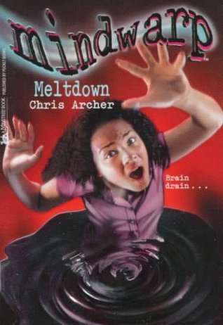 Meltdown (Mindwarp, #10) by Chris Archer | Goodreads