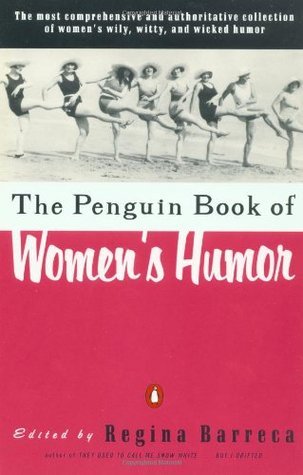 The Penguin Book of Women's Humor by Regina Barreca | Goodreads