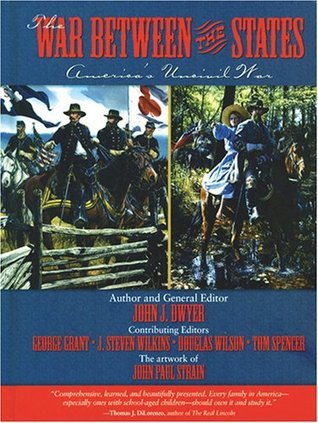 The War Between the States: America's Uncivil War by John J. Dwyer ...