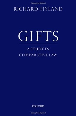 Gifts: A Study in Comparative Law by Richard Hyland | Goodreads