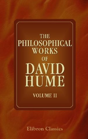 The Philosophical Works of David Hume 2 by David Hume | Goodreads