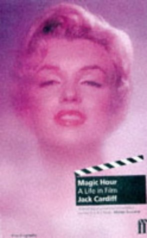 Magic Hour: A Life in Movies by Jack Cardiff | Goodreads