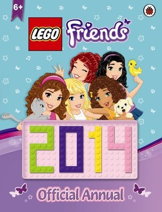 LEGO Friends Official Annual 2014 by Ladybird Books | Goodreads