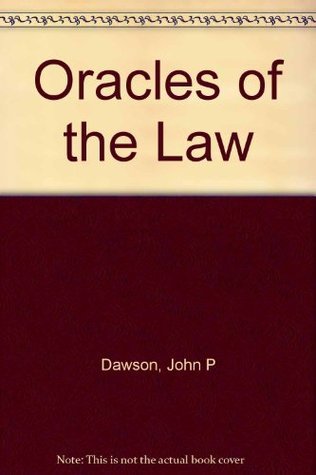 Oracles of the Law by John P. Dawson | Goodreads