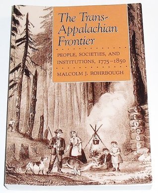 The Trans-Appalachian Frontier : People, Societies and Institutions ...