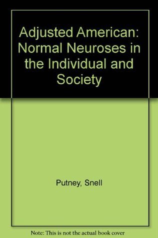 Adjusted American: Normal Neurosis in the Individual and Society by ...