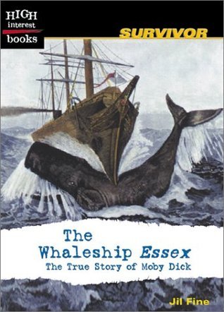 The Whaleship Essex: The True Story of Moby Dick by Jil Fine | Goodreads