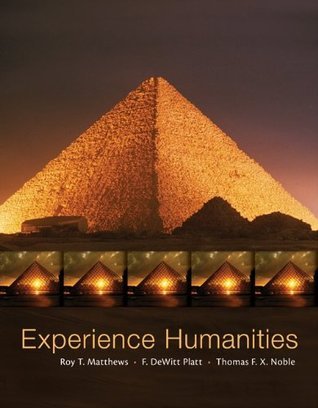 Experience Humanities, Complete by Roy T. Matthews | Goodreads