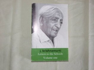 Letters to the Schools, Vol. 1 by J. Krishnamurti | Goodreads