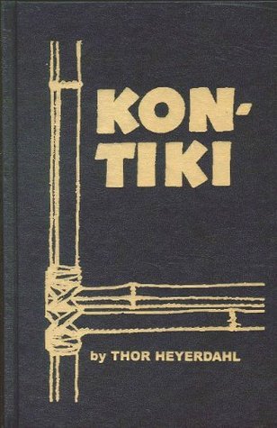 Kon-Tiki: Across the Pacific in a Raft by Thor Heyerdahl | Goodreads