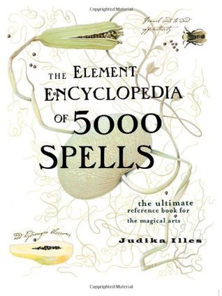 The Element Encyclopedia of 5000 Spells: The Ultimate Reference Book ...