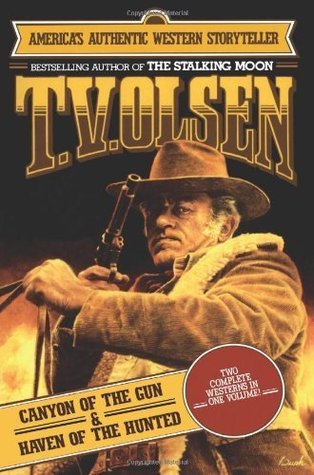 Canyon of the Gun / Haven of the Hunted by Theodore V. Olsen | Goodreads