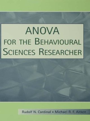 ANOVA for the Behavioral Sciences Researcher by Rudolf N. Cardinal ...