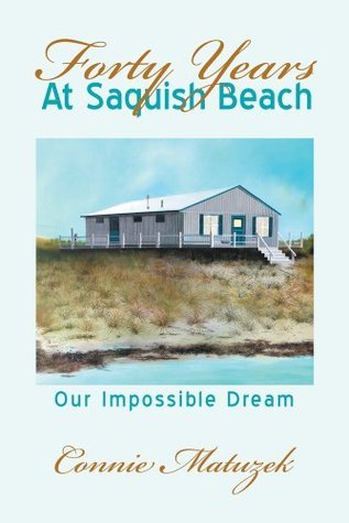 Forty Years At Saquish Beach : Our Impossible Dream by Connie Matuzek ...