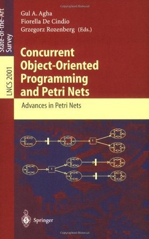 Concurrent Object-Oriented Programming and Petri Nets: Advances in ...