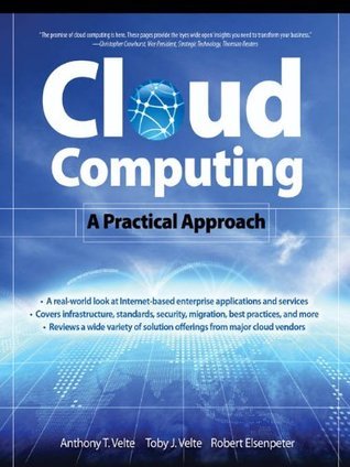 Cloud Computing: A Practical Approach by Robert C. Elsenpeter | Goodreads