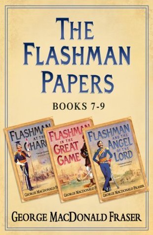 Flashman Papers 3-Book Collection 3: Flashman at the Charge, Flashman ...