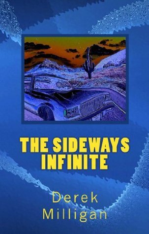 The Sideways Infinite by Derek Milligan | Goodreads