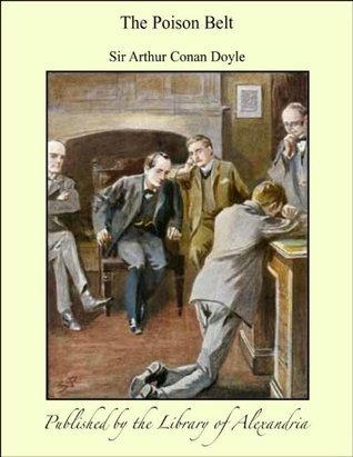 The Poison Belt by Arthur Conan Doyle | Goodreads
