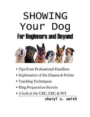 Showing Your Dog: Showing Your Dog by Cheryl S. Smith | Goodreads