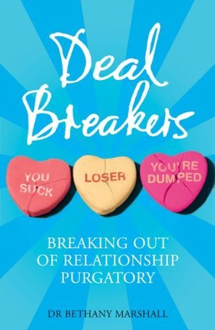 Deal Breakers: Breaking Out of Relationship Purgatory by Bethany ...