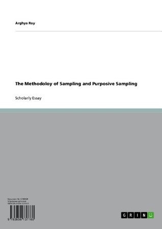 The Methodoloy of Sampling and Purposive Sampling by Arghya Ray | Goodreads