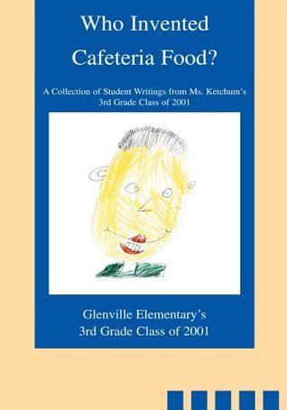 Who Invented Cafeteria Food? by Glenville Elementary's 3rd Grade Class ...